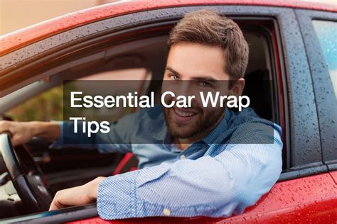 Essential Car Wrap Tips Southern California Car Repair