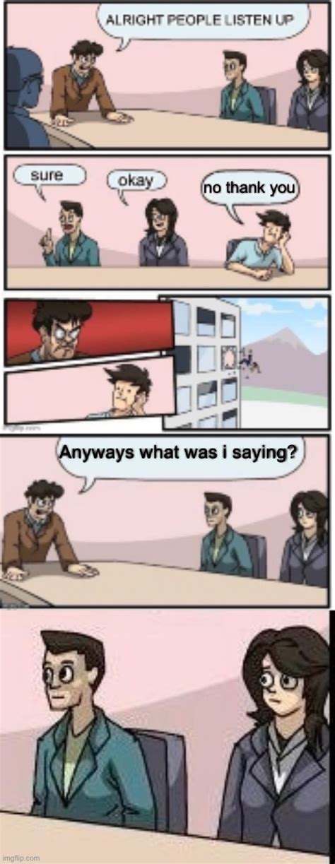 Dude Wtf Just Happened What Happened After Board Room Meeting Imgflip