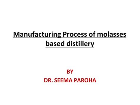 Manufacturing Process Of Molasses Based Distillery Ppt Pptx