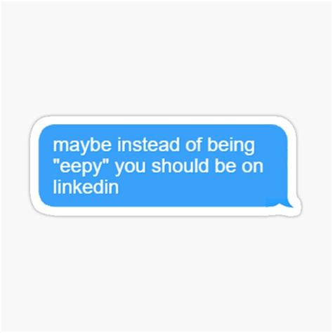Instead Of Being Eepy You Should Be On Linkedin Sticker For Sale By Sillyville Redbubble