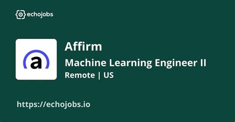Affirm Is Hiring Machine Learning Engineer Ii Usd 124k 208k Remote Us Numpy Machine Learning
