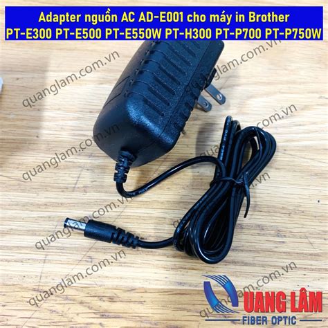 Adapter Nguồn Ac Ad E001 Cho Máy In Brother Pt E300 Pt E500 Pt E550w P