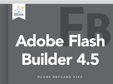 Adobe Flash Builder 45 Dzone Refcards