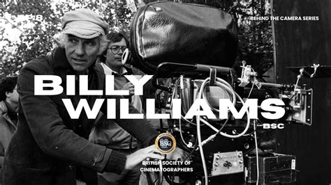Behind The Camera Series Billy Williams Bsc Youtube