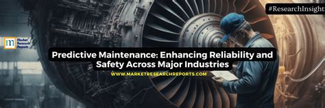 Predictive Maintenance Enhancing Reliability And Safety Across Major