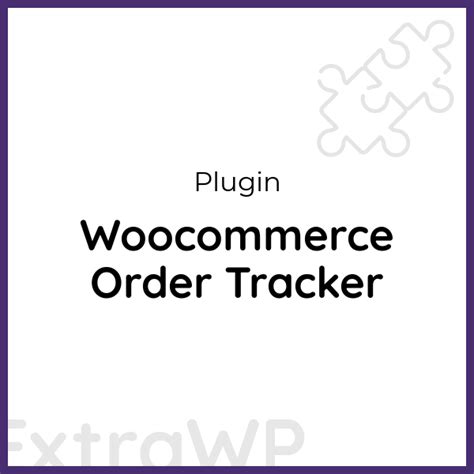 Woocommerce Order Tracker ExtraWP