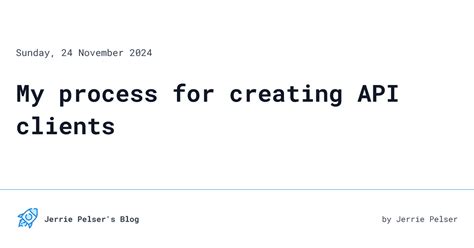 My Process For Creating Api Clients • Jerrie Pelsers Blog