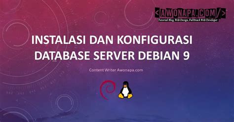 install dan konfigurasi database server debian 9 awonapa website