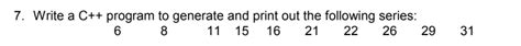 Solved Write A C Program To Generate And Print Out The Chegg Com