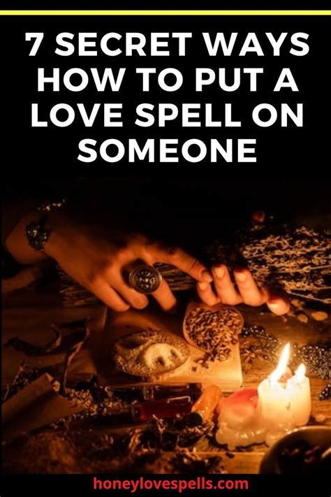 7 Secret Ways How To Put A Love Spell On Someone Real Love Spells