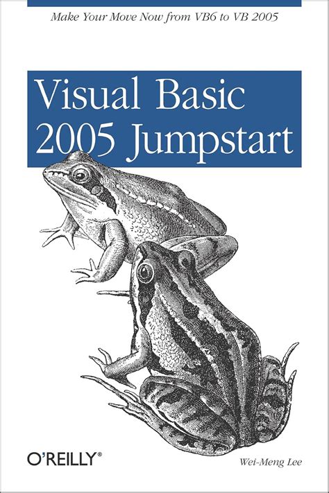 Visual Basic 2005 Jumpstart Make Your Move Now From Vb6 To Vb 2005