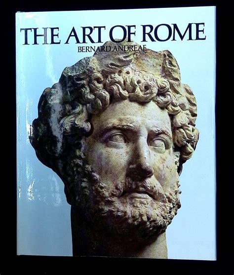 The Art Of Rome Bernard Andreae Robert Erich Wolf