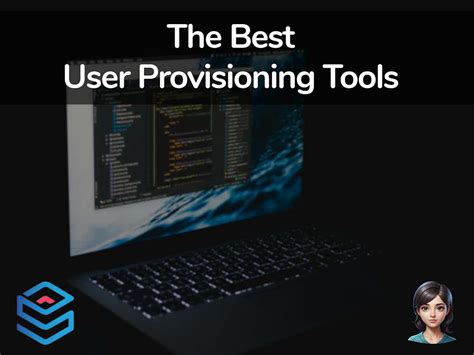 Top User Provisioning Tools For 2024