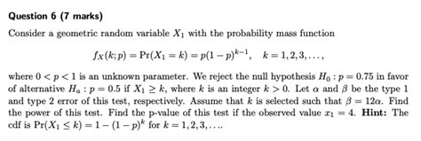 Solved Question 6 7 Marks Consider A Geometric Random