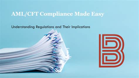 Understanding Amlcft Regulations And Their Compliance