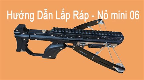 Lắp Ráp Nỏ Mini 06 Youtube