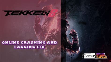 tekken 8 online crashing and lagging fix gamerhour