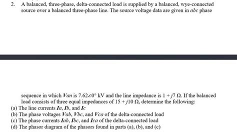 Solved 2 A Balanced Three Phase Delta Connected Load Is