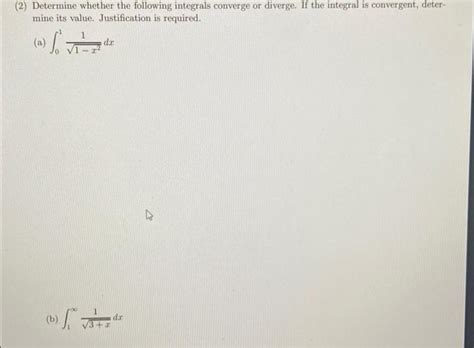 solved 2 determine whether the following integrals converge