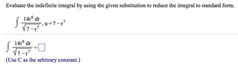 Solved Evaluate The Indefinite Integral By Using The Given