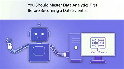 You Should Master Data Analytics First Before Becoming A Data Scientist
