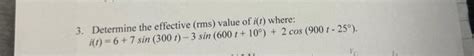 Solved 3 Determine The Effective Rms Value Of I T Where