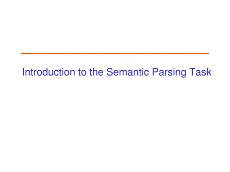Ppt Semantic Parsing The Task The State Of The Art And The Future Powerpoint Presentation