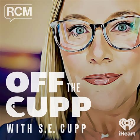Off The Cupp With S E Cupp Podcast Apple Podcasts