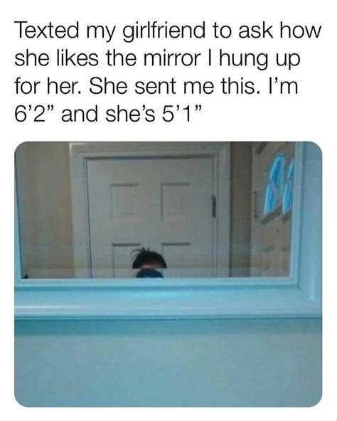 Texted My Girlfriend To Ask How She Likes The Mirror I Hung Up For Her She Sent Me This Im 6