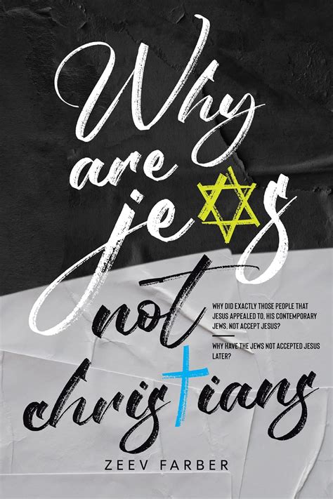 Why Are Jews Not Christians Why Did Exactly Those People That Jesus
