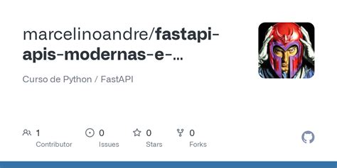 Github Marcelinoandre Fastapi Apis Modernas E Assincronas Com Python Curso De Python Fastapi