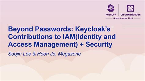 Beyond Passwords Keycloaks Contributions To Iamidentity And Access