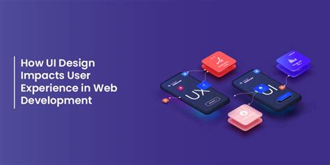 How Ui Design Impacts User Experience In Web Development