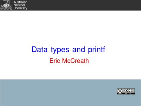 Ppt Data Types And Printf Eric Mccreath Learning C It Is Difficult