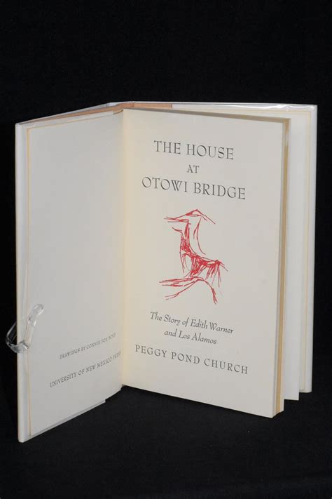 The House At Otowi Bridge The Story Of Edith Warner And Los Alamos By Peggy Pond Church Near