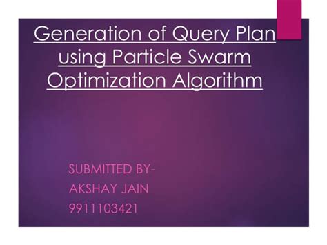 Query Plan Generation Using Particle Swarm Optimization Ppt