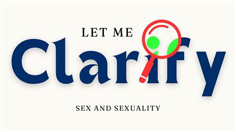 Let Me Clarify Sex And Sexuality Youtube