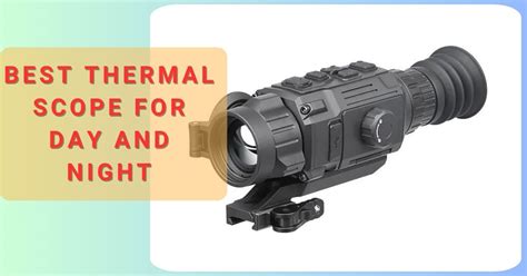 Best Thermal Scope For Day And Night In 2025 [june Updated]