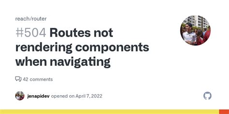 Routes Not Rendering Components When Navigating · Issue 504 · Reachrouter · Github