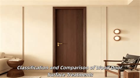 Classification And Comparison Of Wood Door Surface Treatments