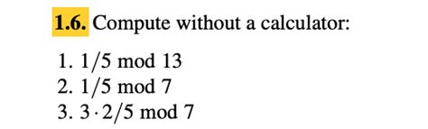Solved 16 Compute Without A Calculator 1 15 Mod 13 2