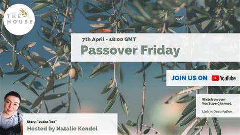 Passover Friday 7th April 2023 Youtube