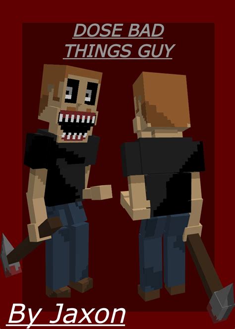 Dose Bad Things Guy By Jaxonmccloud On Newgrounds