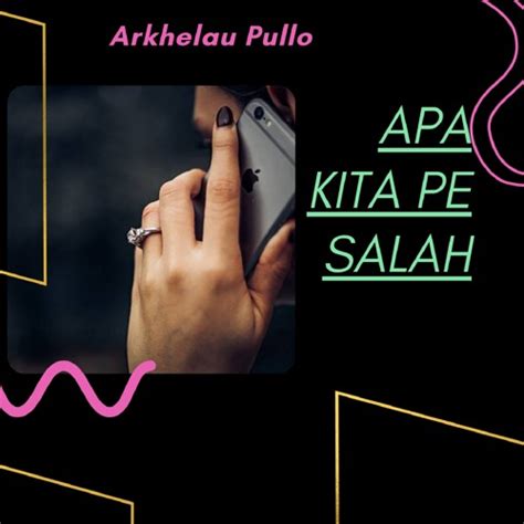 Stream Arkhelau Pullo Listen To Apa Kita Pe Salah Playlist Online For Free On Soundcloud
