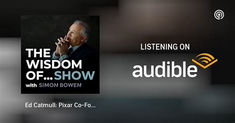 Ed Catmull Pixar Co Founder On Creative Leadership And Innovation The Wisdom Of With Simon
