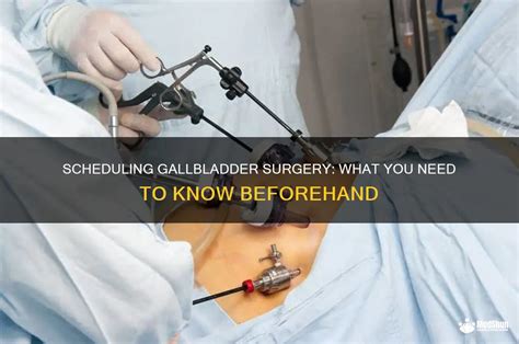 Scheduling Gallbladder Surgery What You Need To Know Beforehand Medshun