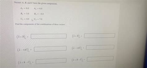 solved vectors a b and c have the given components a₂