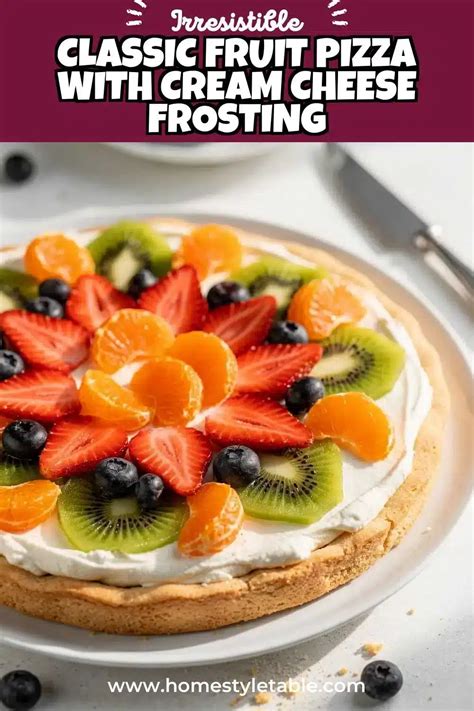 Classic Fruit Pizza With Cream Cheese Frosting For Easy Make Ahead