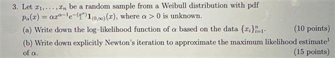 3 Let X1xn Be A Random Sample From A Weibull