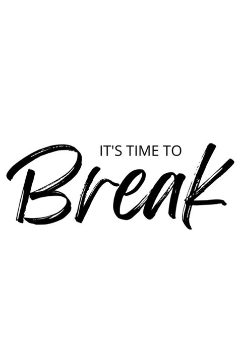 Time To Break Cap For Sale By Ivtrader Take A Break Quotes Break